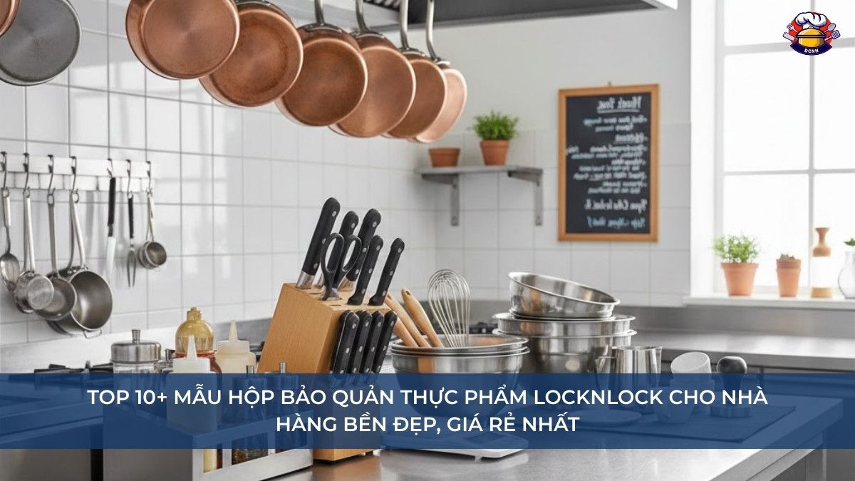 Hộp bảo quản thực phẩm Locknlock cho nhà hàng | Dụng Cụ Nhà Hàng Mekoong